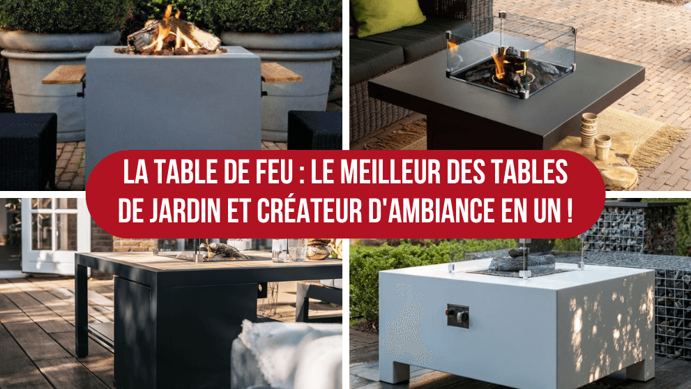 Découvrez les tables de feu de Boutiquefoyerexterieur.fr